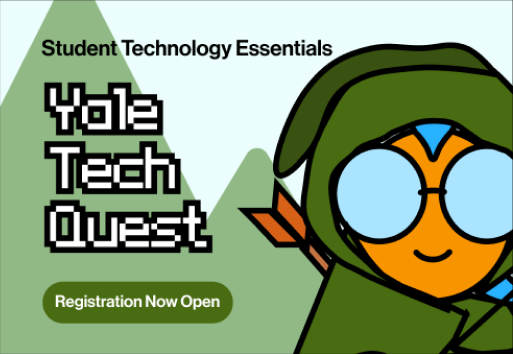 Yale Tech Quest: Student Technology Essentials Day 1 (11am-5pm ...